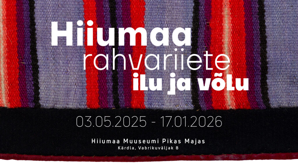 Suur näitus: Hiiumaa rahvariiete ilu ja võlu - SA Hiiumaa Muuseumid